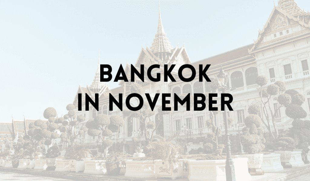 Visiting Bangkok in April (Weather, Things to do)